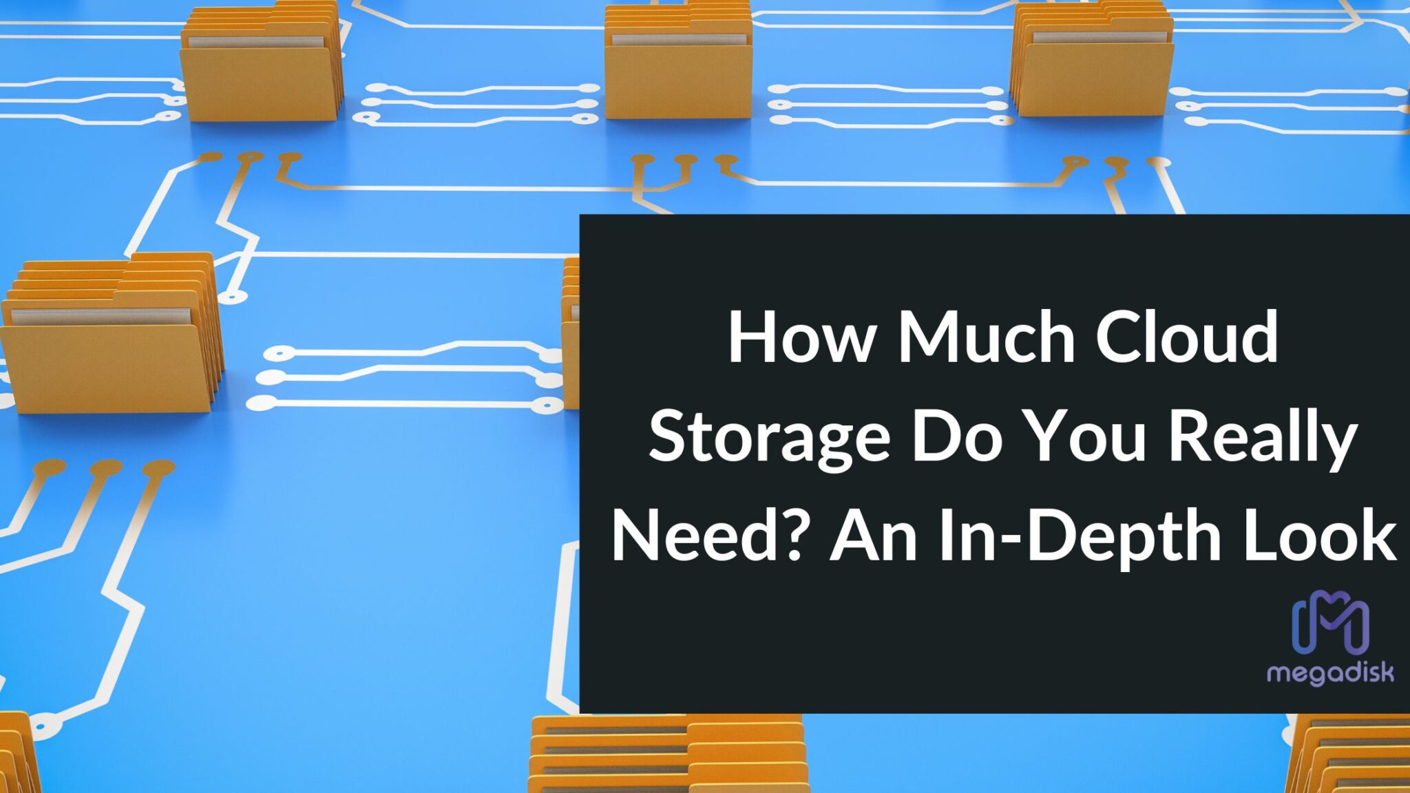 How Much Cloud Storage Do You Really Need? An In-Depth Look